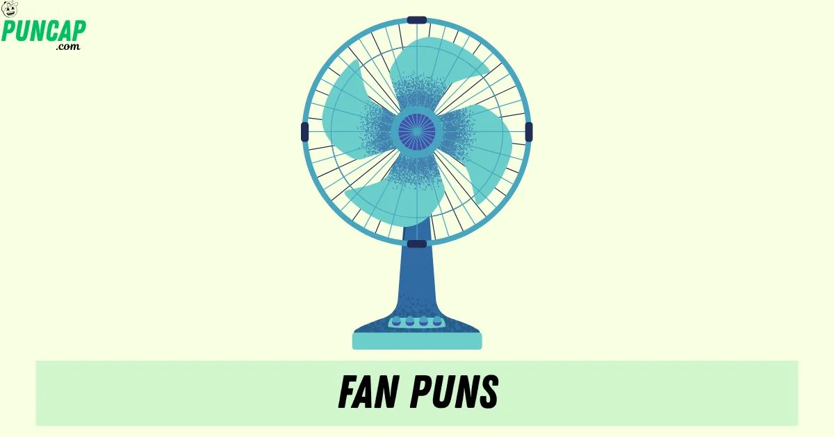 320+ Fan Puns That Keep the Fun Flowing All Summer Long(2026)